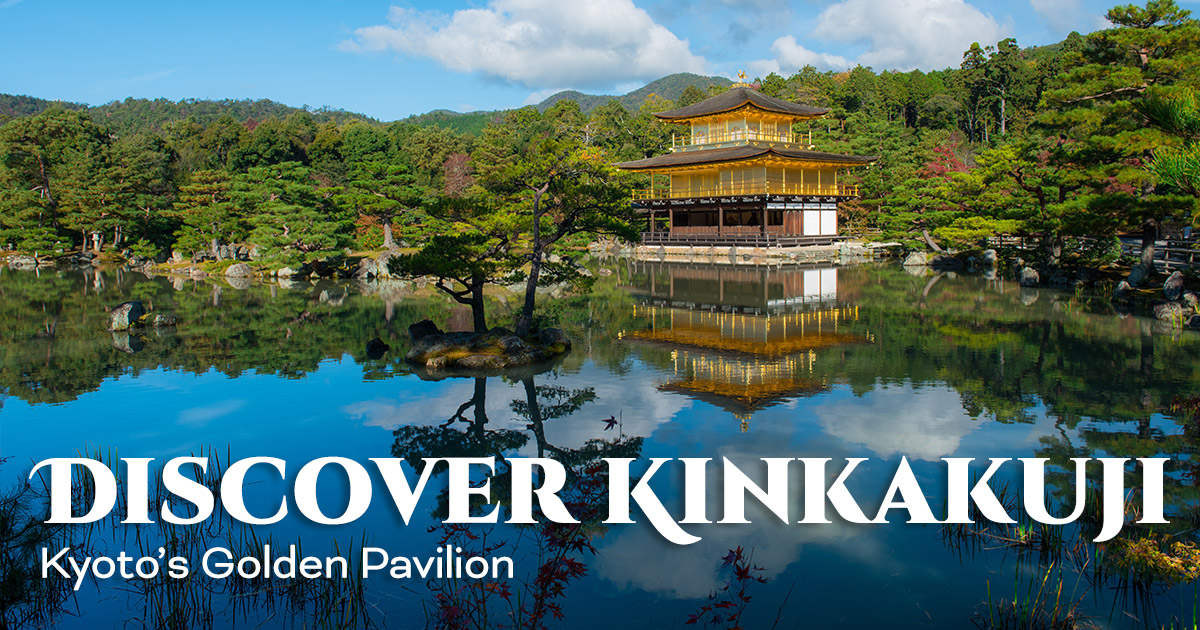 Discover Kinkakuji Temple, Kyoto's Golden Pavilion - Your Japan
